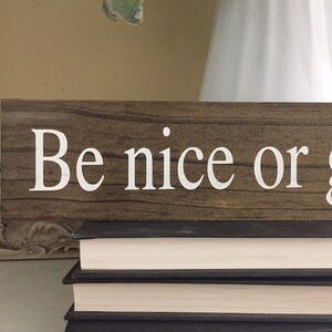 Be Nice or Go Away / Funny Sign / Office Desk Decor / Desk Signs ...