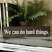 We Can Do Hard Things / Inspirational Sign Decor / Office Desk | Etsy
