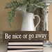 Be Nice or Go Away / Funny Sign / Office Desk Decor / Desk Signs ...