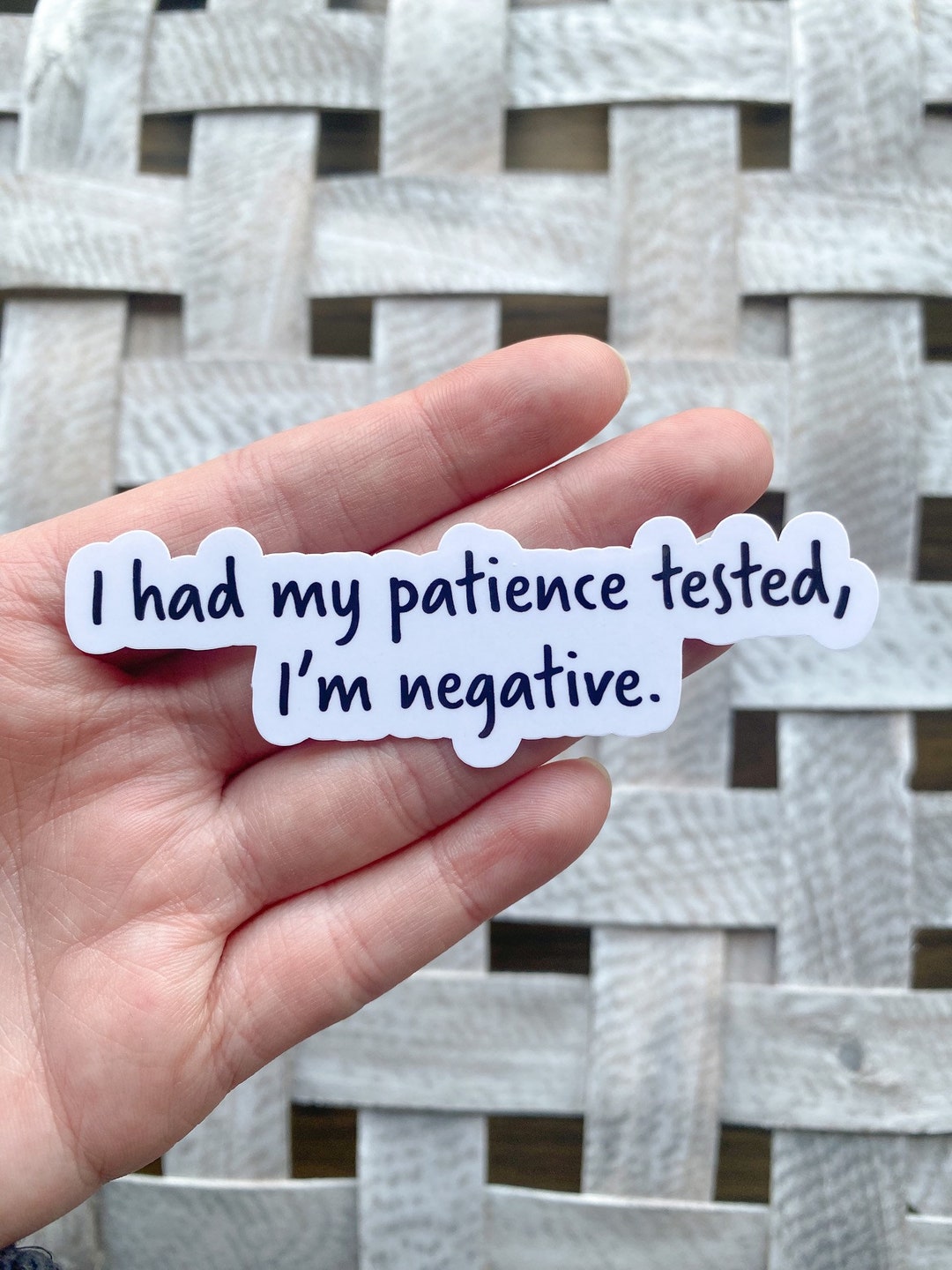 I Had My Patience Tested Sticker / Water Resistant Vinyl Sticker ...