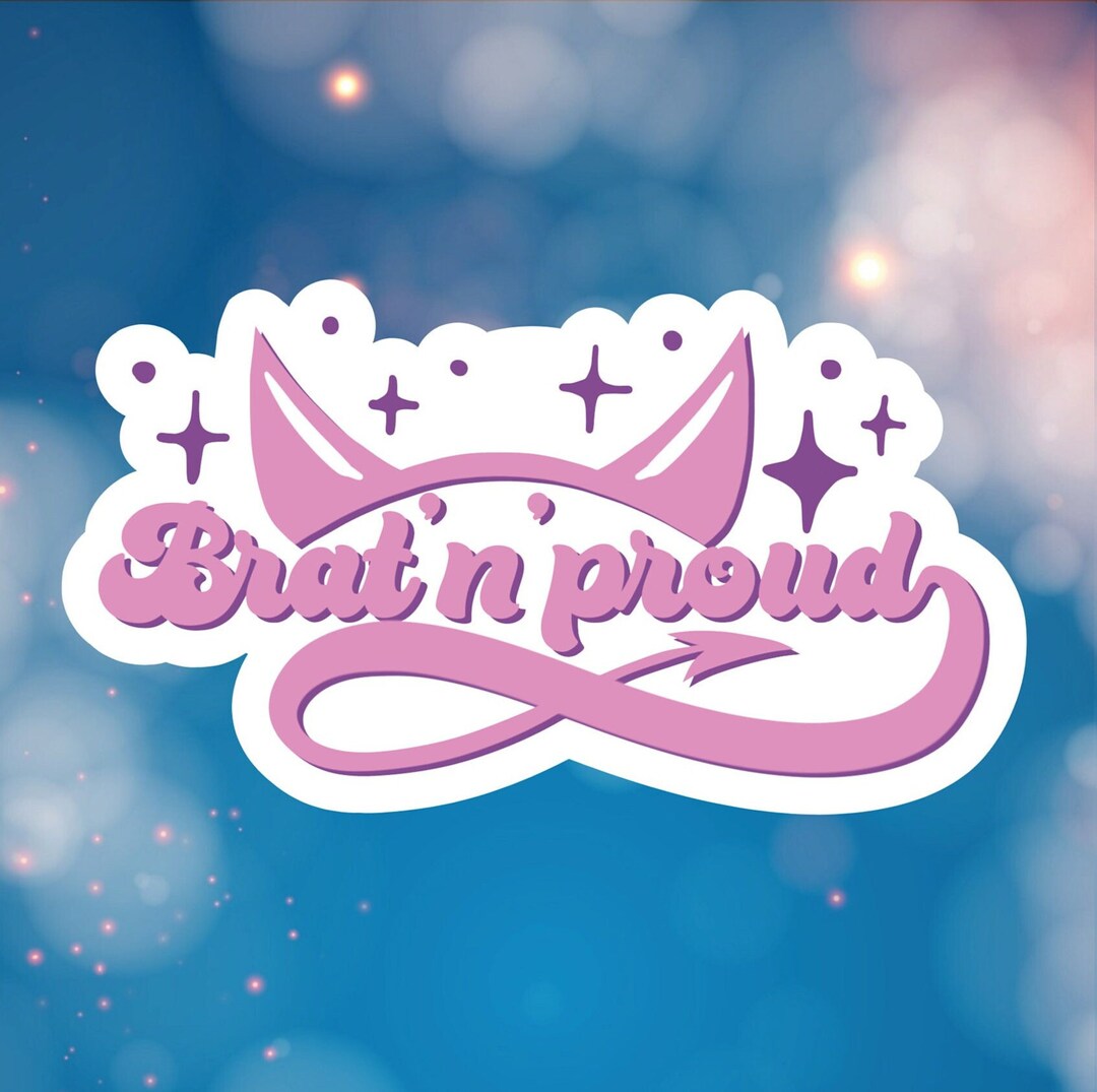 Brat N' Proud Water Resistant Sticker for Kindles, Phones, Waterbottles ...