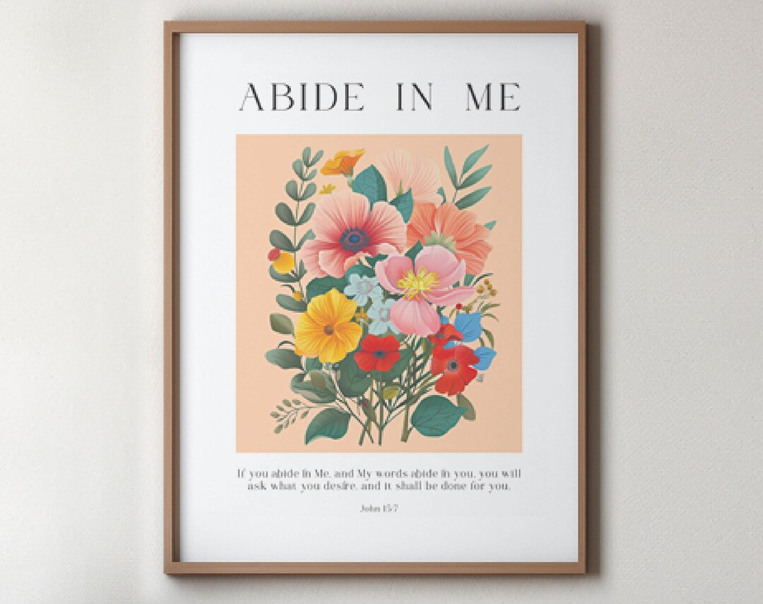 Abide in Me Floral Bible Verse Scripture- John 15:7 - Etsy