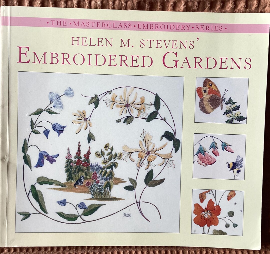 Embroidered Gardens Helen M Stevens, the Masterclass Embroidery Series ...