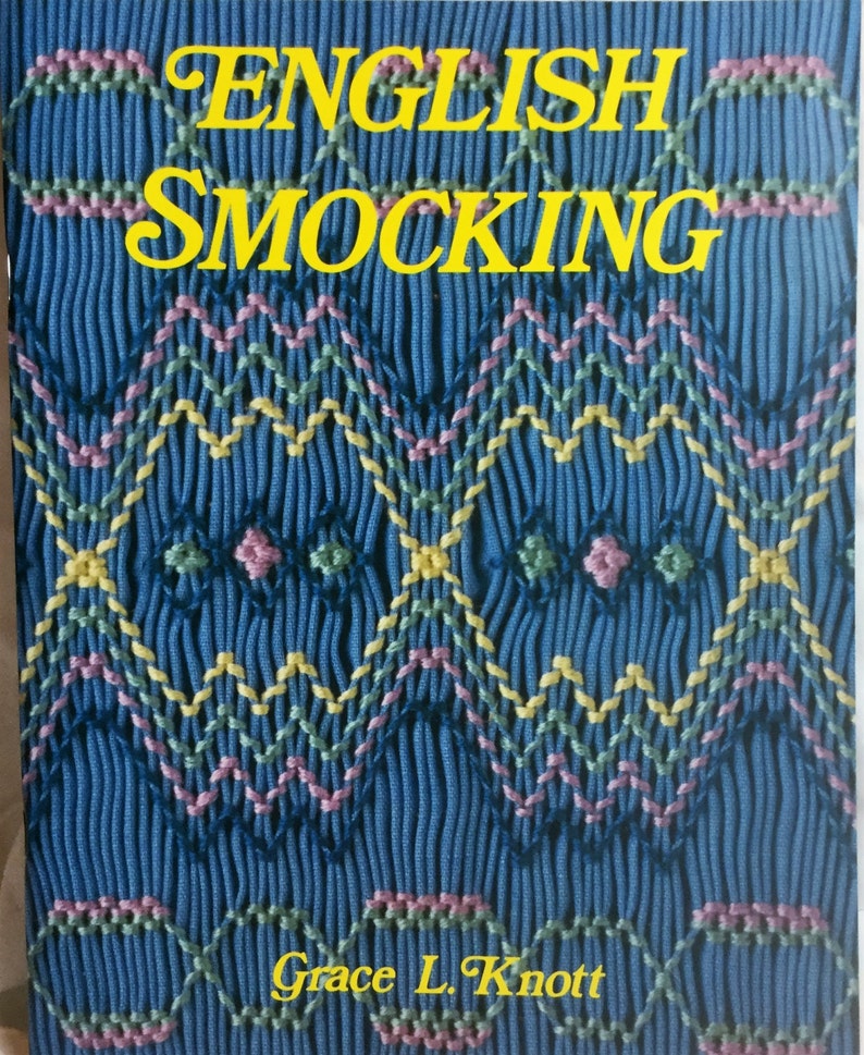 English Smocking Book by Grace L. Knott: Smocking Plates & Instructions ...
