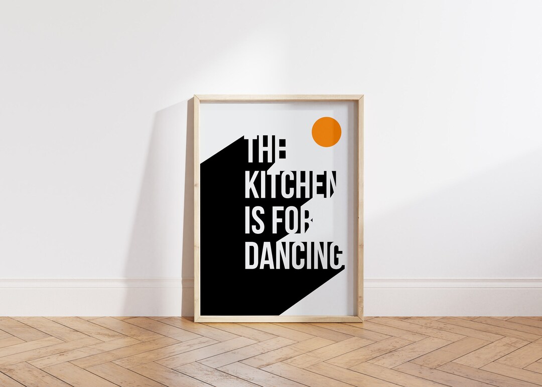 The Kitchen is for Dancing Poster by Wallency | Home Wall Art | Kitchen ...