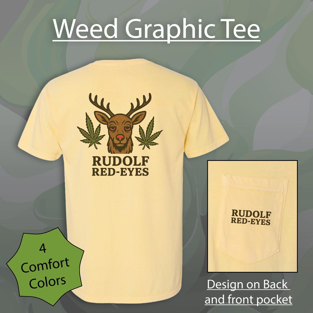 Rudolf Red-eyes / Weed Graphic T-shirt / Comfort Colors / 420 / Funny ...