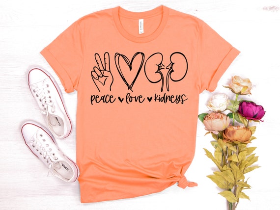 Dialysis Shirt for Patients Kidney Awareness Tee Peace - Etsy
