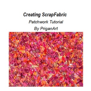 Creating Scrapfabric, Patchwork Tutorial, PDF Tutorial, Instant Download - Etsy