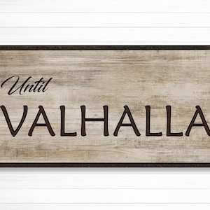Until Valhalla | Quote Sign | Remembrance Memorial Sign | Military ...