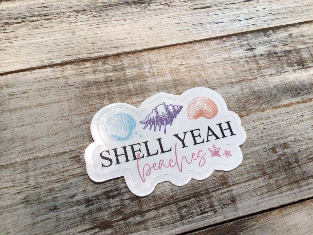 Shell Yeah Beach Sticker: Waterproof, Easy Peel - Etsy