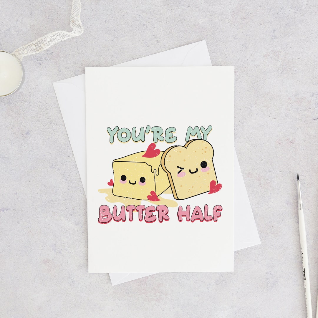 You're My Butter Half Valentine's Card | Cute Butter and Bread ...