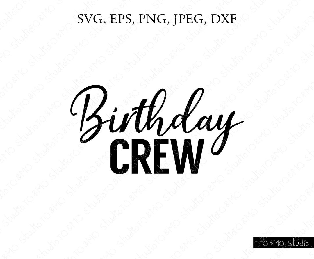 Birthday Crew SVG, Birthday Svg, Birthday Squad, Birthday Crew Saying ...