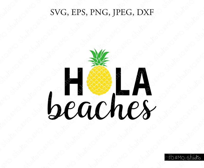 Hola Beaches Svg, Hola Beaches, Summer Svg, Pineapple SVG, Pineapple ...