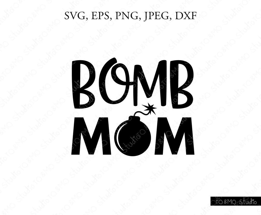 Bomb Mom Svg, Mama Svg, Mom SVG, Bomb Mom, Mother Clipart, Mama Cut ...