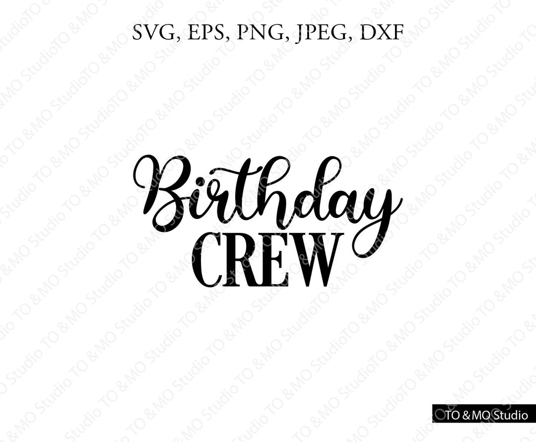Birthday Crew SVG, Birthday Svg, Birthday Squad, Birthday Crew Saying ...