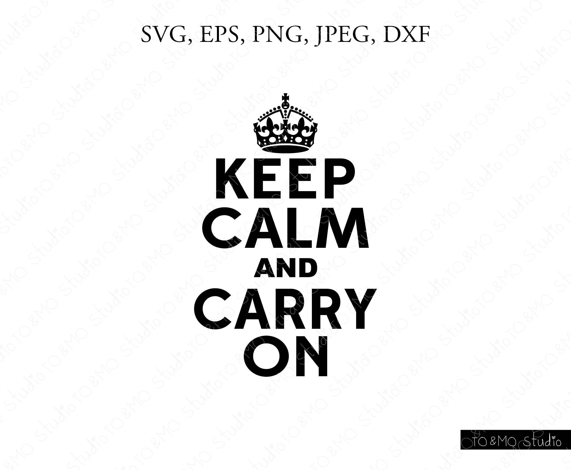 Keep Calm and Carry On Svg Keep Calm SVG Calm Svg Carry On | Etsy Keep Calm and Carry On Svg Keep Calm SVG Calm Svg Carry On | Etsy