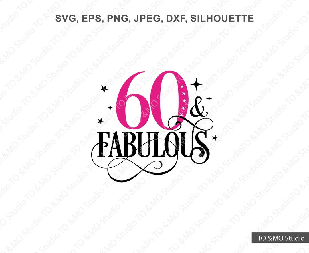 Sixty Birthday Svg 60th Birthday Svg 60th Birthday Birthday Svg