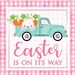 10" Square Sign Easter is on Its Way Truck Sign - AP8714 - Etsy
