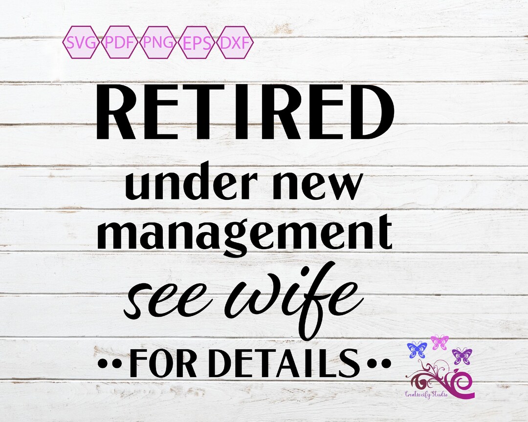 Retired Under New Management SVG, Mens Retirement Shirt, See Wife for ...