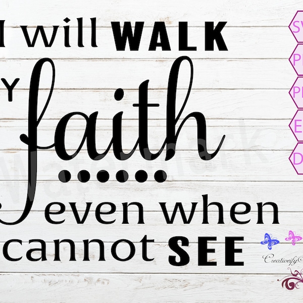 I Will Walk by Faith Even When Cannot See Svg - Etsy