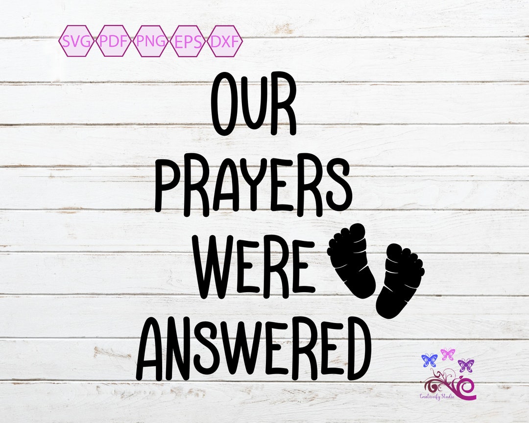 Baby SVG, Our Prayers Were Answered, Pregnancy Quote, New Addition ...