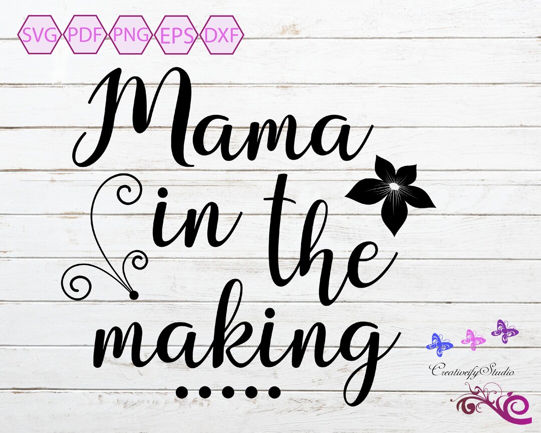 Future Mom SVG, Mama in the Making, Pregnancy Saying, Expectant Mom ...
