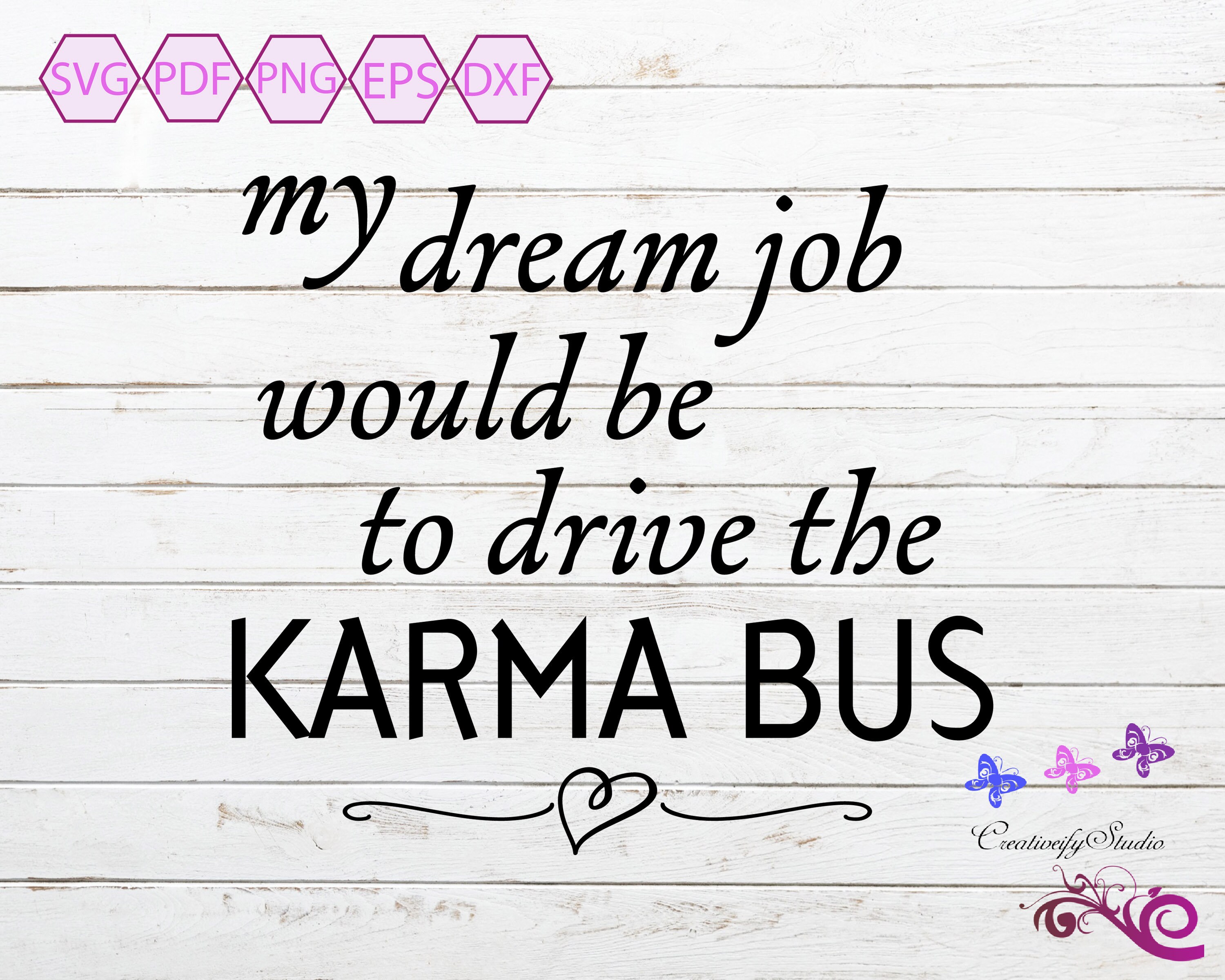 Karma SVG My Dream Job Drive The Karma Bus Sarcastic SVG | Etsy