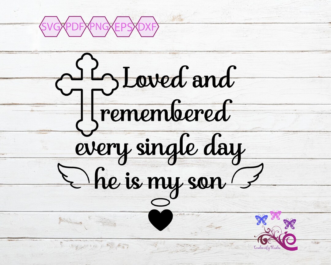 Memorial Quote SVG, Loved and Remembered, He is My Son, in Loving ...