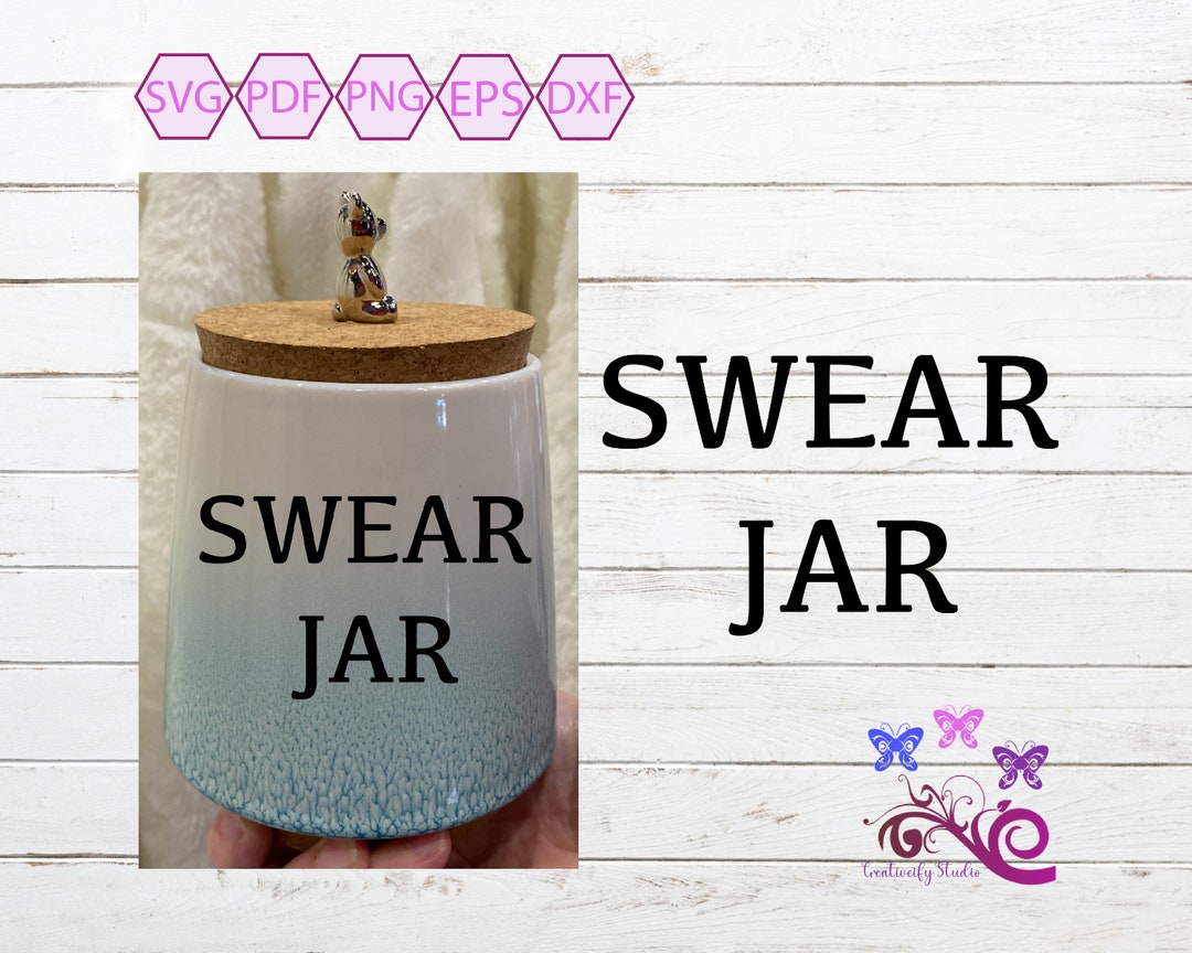 Swear Jar SVG Curse Words Swear Word Cuss Jar You Say It - Etsy