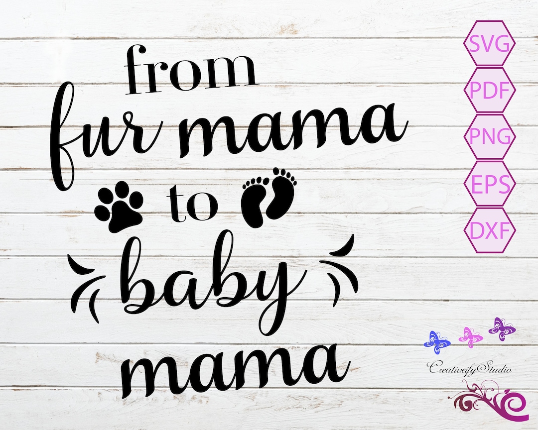 Fur Mama, Baby Mama SVG, Pregnancy SVG, Baby Shower Gift, Mom Life SVG ... Fur Mama, Baby Mama SVG, Pregnancy SVG, Baby Shower Gift, Mom Life SVG ...