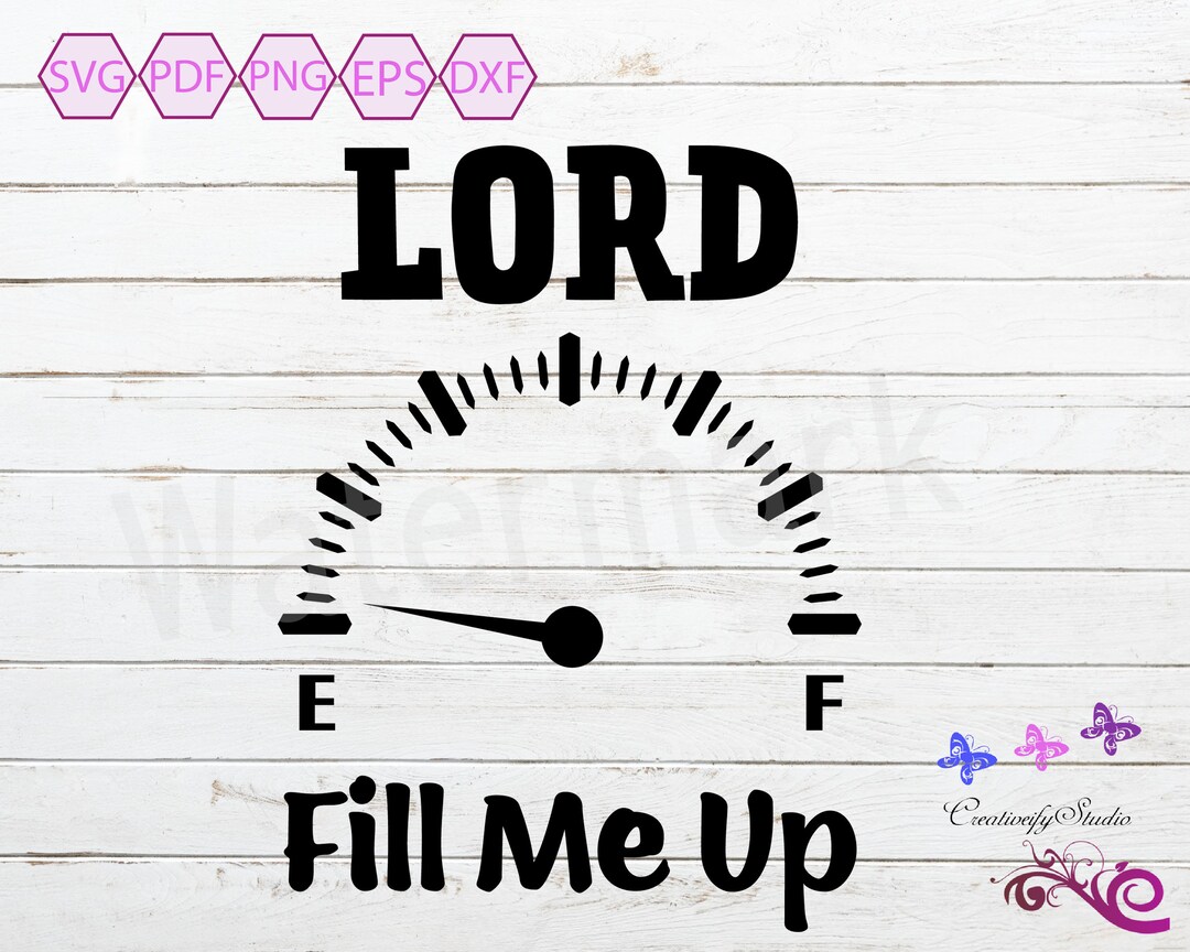 Empty Gas Tank Image SVG, Gas Gauge, Lord Fill Me Up, God Jesus, Car ...