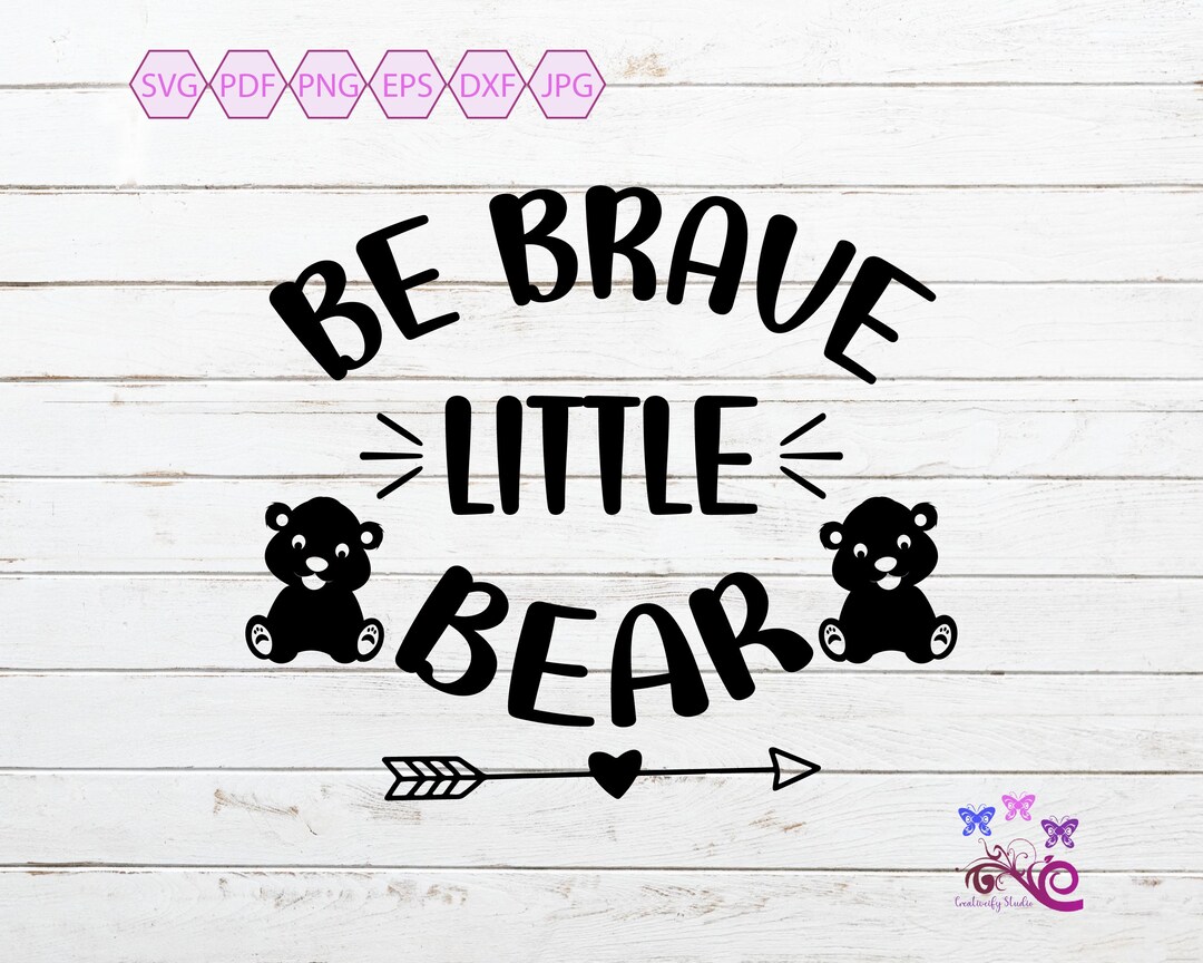 Be Brave Little Bear SVG, Woodland Wildlife, Nursery Art, Baby Shower ...