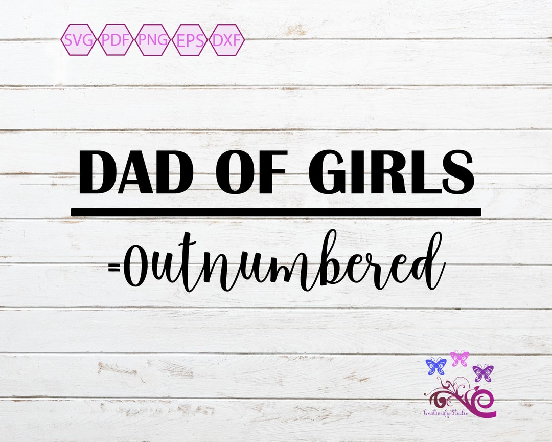 Dad of Girls Outnumbered SVG, Funny Dad, Gift for Dad, Father's Day ...