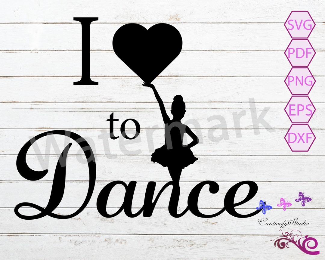 I Love to Dance SVG, Ballet Dancing SVG, Love Dancing Vector, Ballet ...