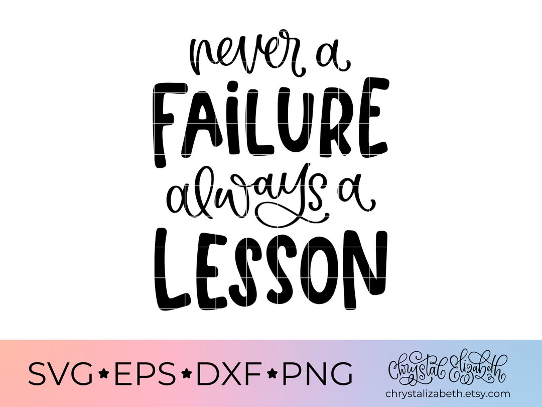 Never A Failure Always A Lesson Hand Lettered Svg - Etsy