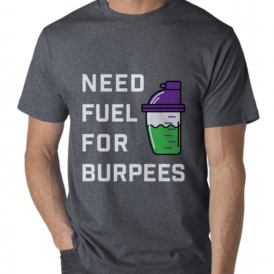 Crossfit Shirt for Men Fuel for Burpees Workout Shirt Gym - Etsy