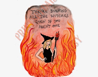 They're Burning All the Witches Even If You Aren't One - Etsy