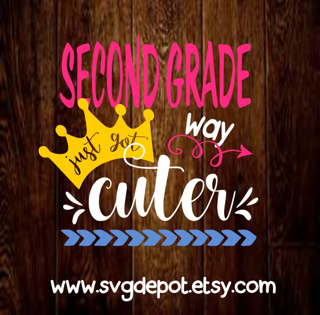 2nd Grade Svg File, Second Grade Just Got Way Cuter, Teacher Svg ...