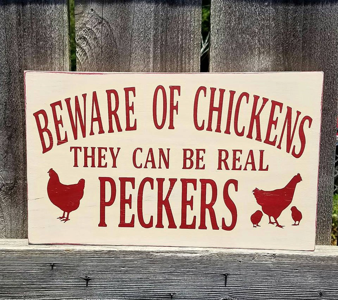 Chickens Are Peckers Chicken Signs For Farm Funny Chicken Sign Hen