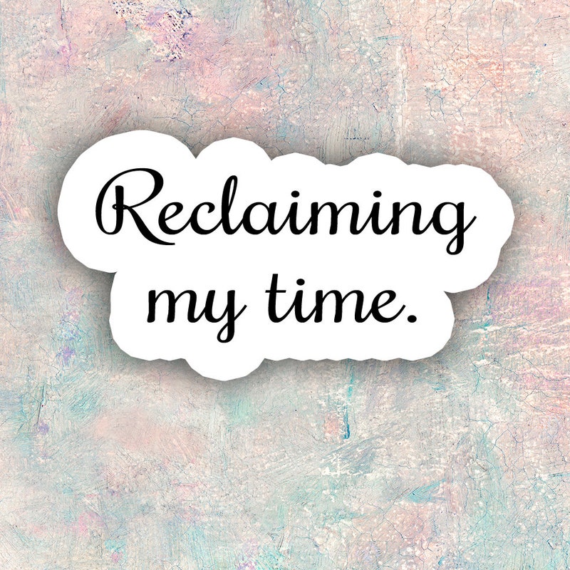 Reclaiming My Time - Etsy
