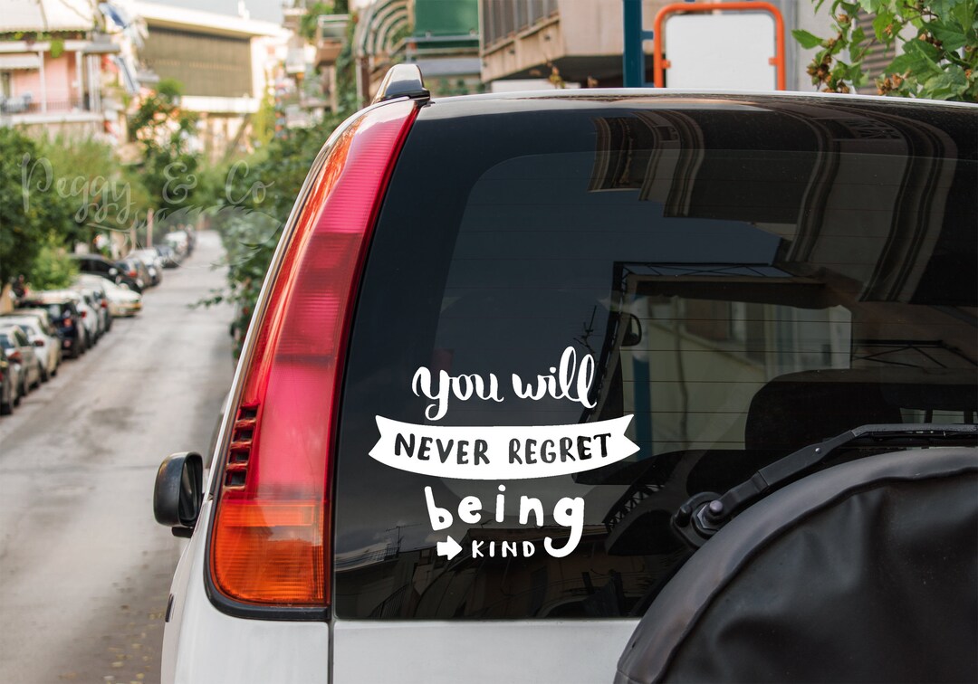 You Will Never Regret Being Kind Sticker • Car Window Decal • Free ...
