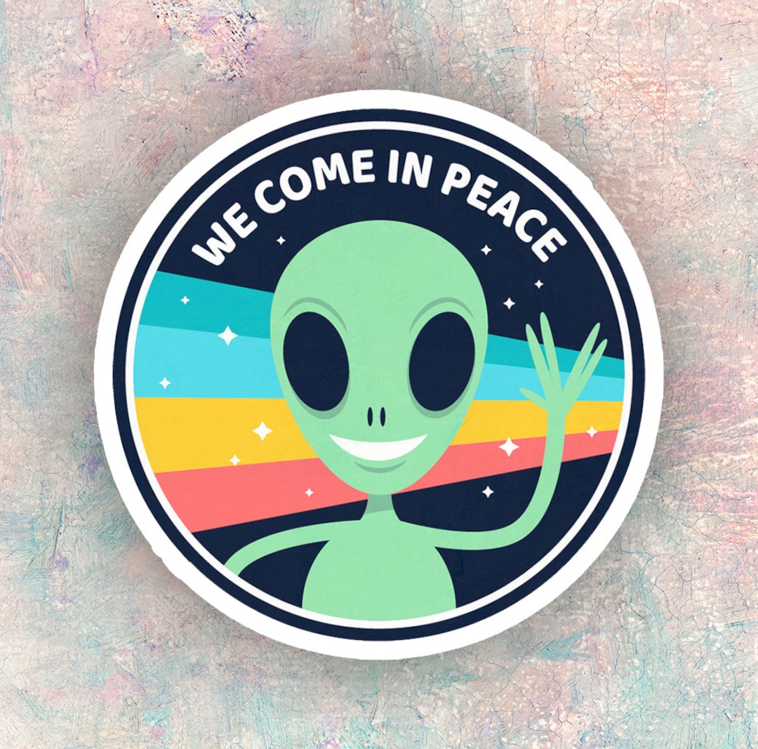 We Come in Peace Alien Sticker Free Shipping Stickers Scrapbooking ...