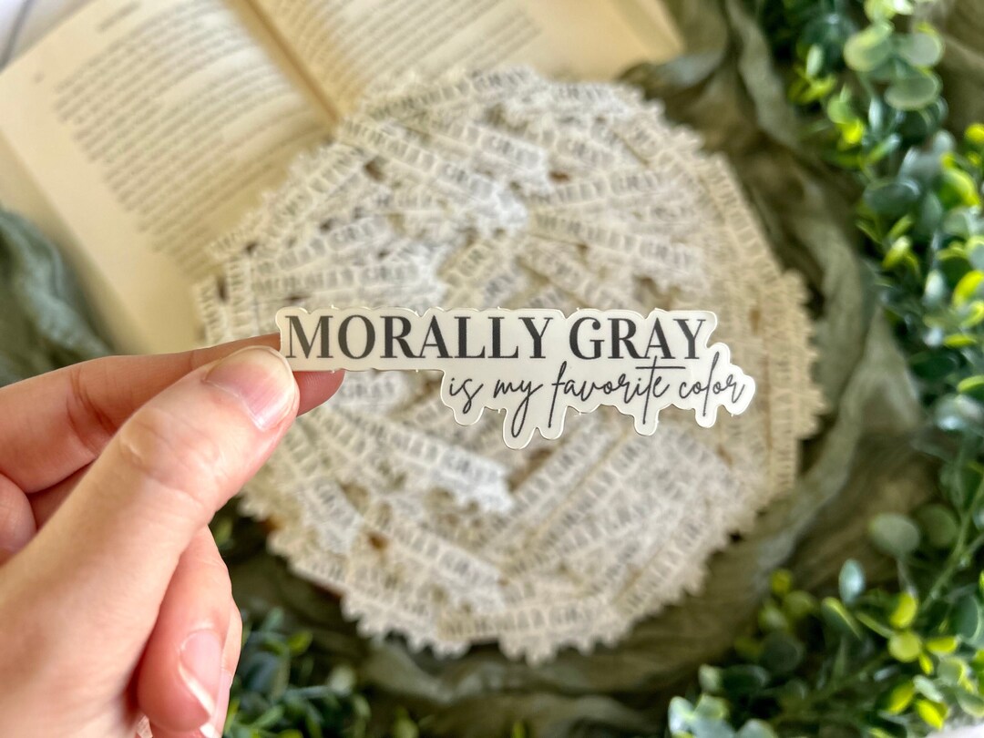 Morally Gray Sticker is My Favorite Color | Glossy Vinyl Decal | Kindle Sticker | TBR Cart ...