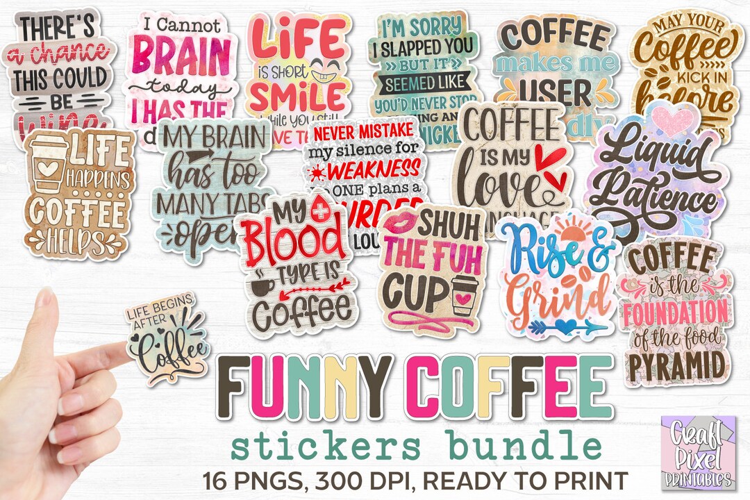 Funny Coffee Stickers PNG Bundle, Print and Cut Stickers, Sarcastic ...