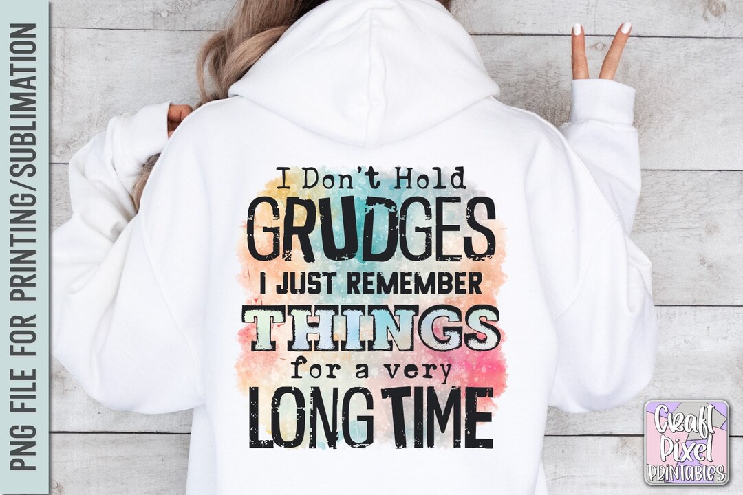 Funny Png File for Shirts, Grudge Quote Png, Sarcasm Saying, Png for ...