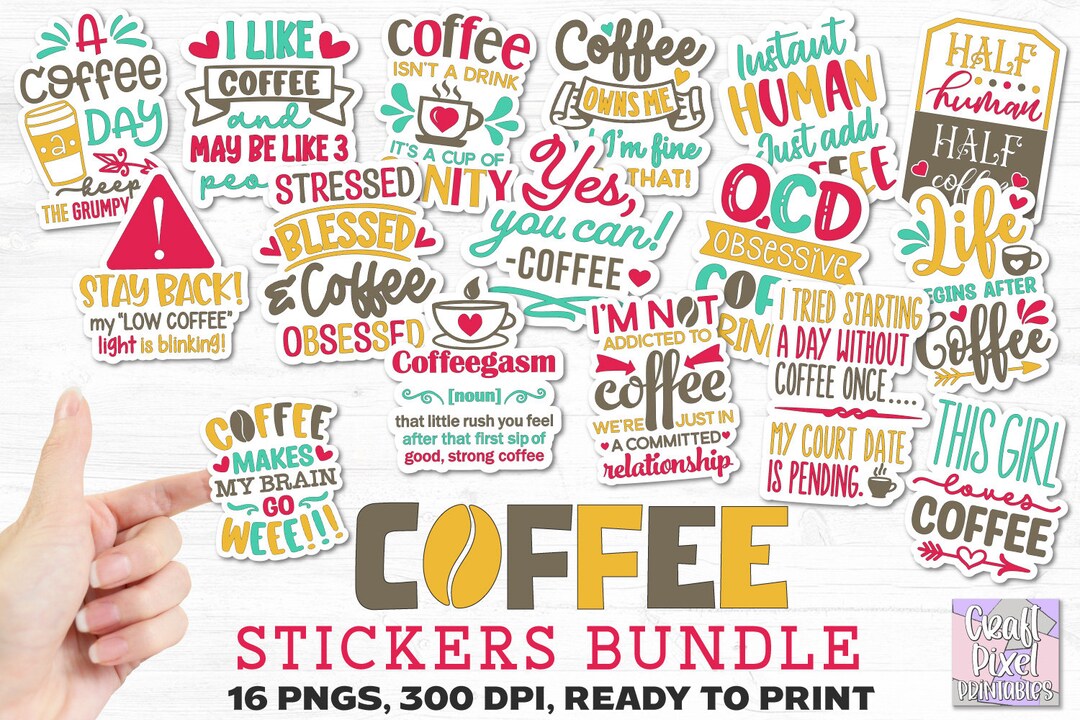 Coffee Print and Cut Stickers, Funny Stickers Png, Sarcastic Printable ...