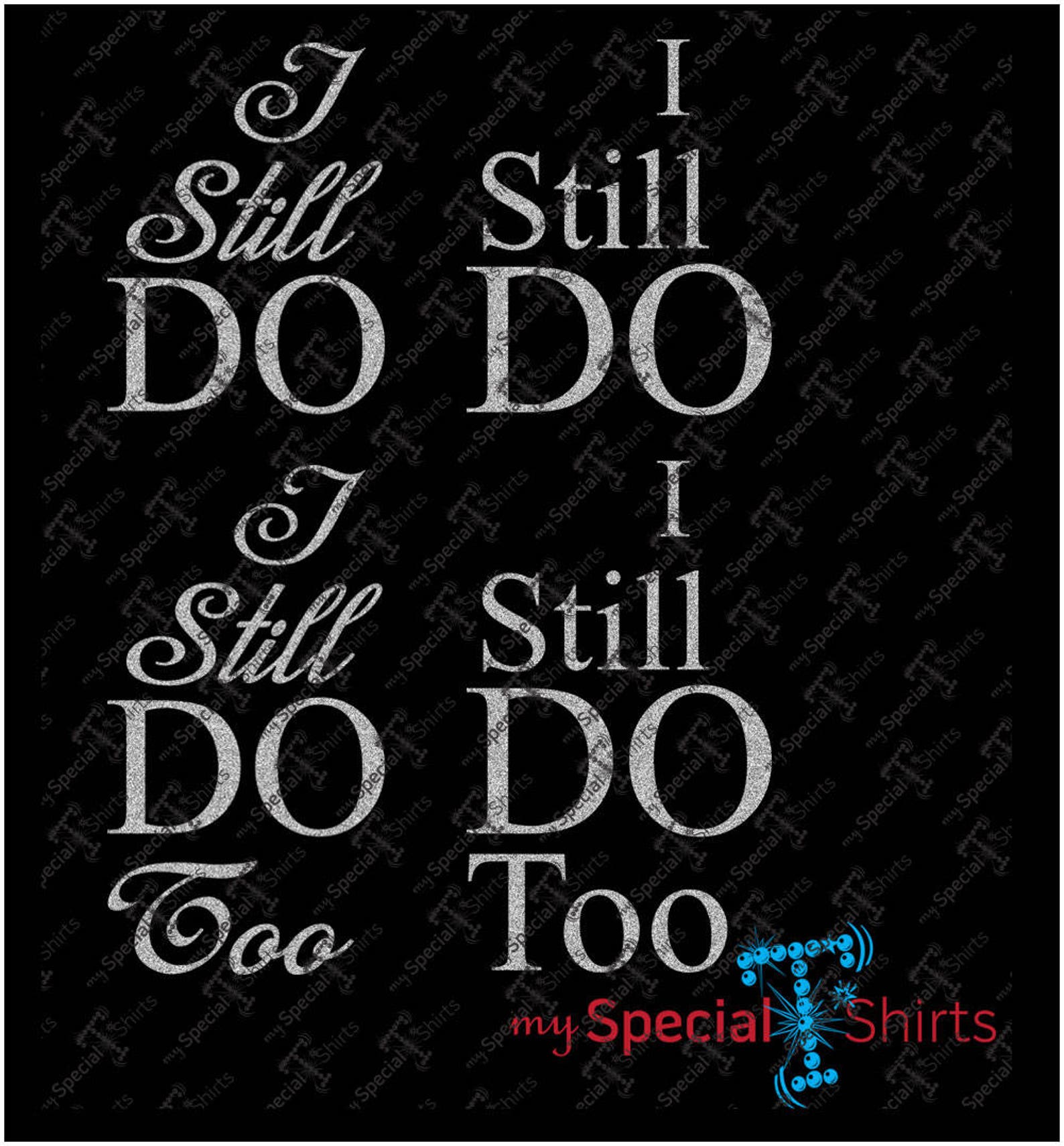 I Still Do and I Still Do Too SVG Instant Download Bundle - Etsy