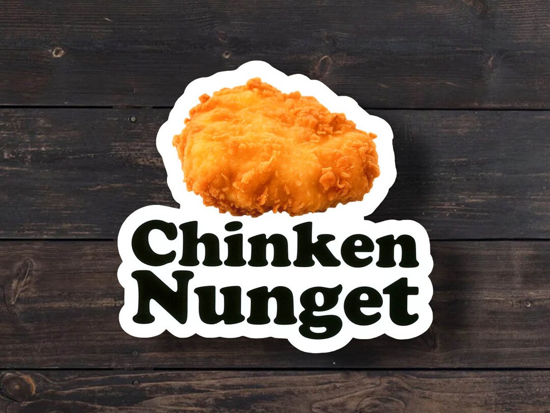 Chinken Nunget, Funny Chicken Nugget Sticker, Meme Sticker, Funny Food ...
