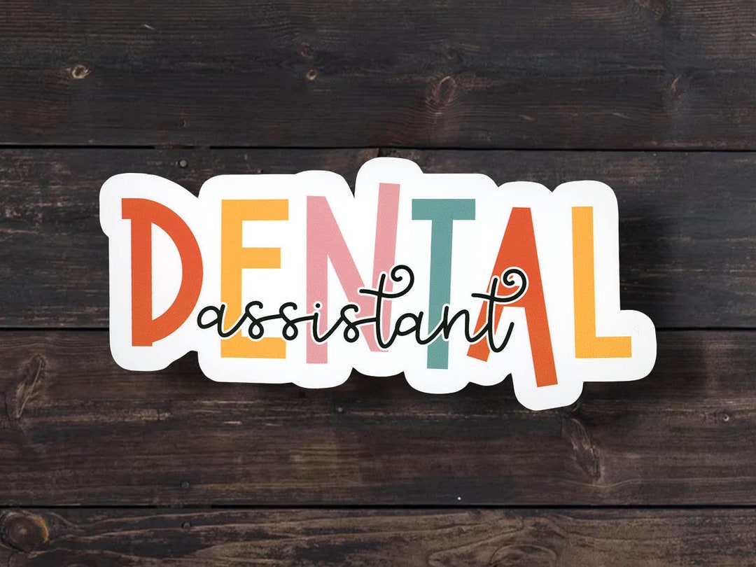 Dental Assistant Sticker, Dental Sticker, Dental Grad Sticker, Dental ...