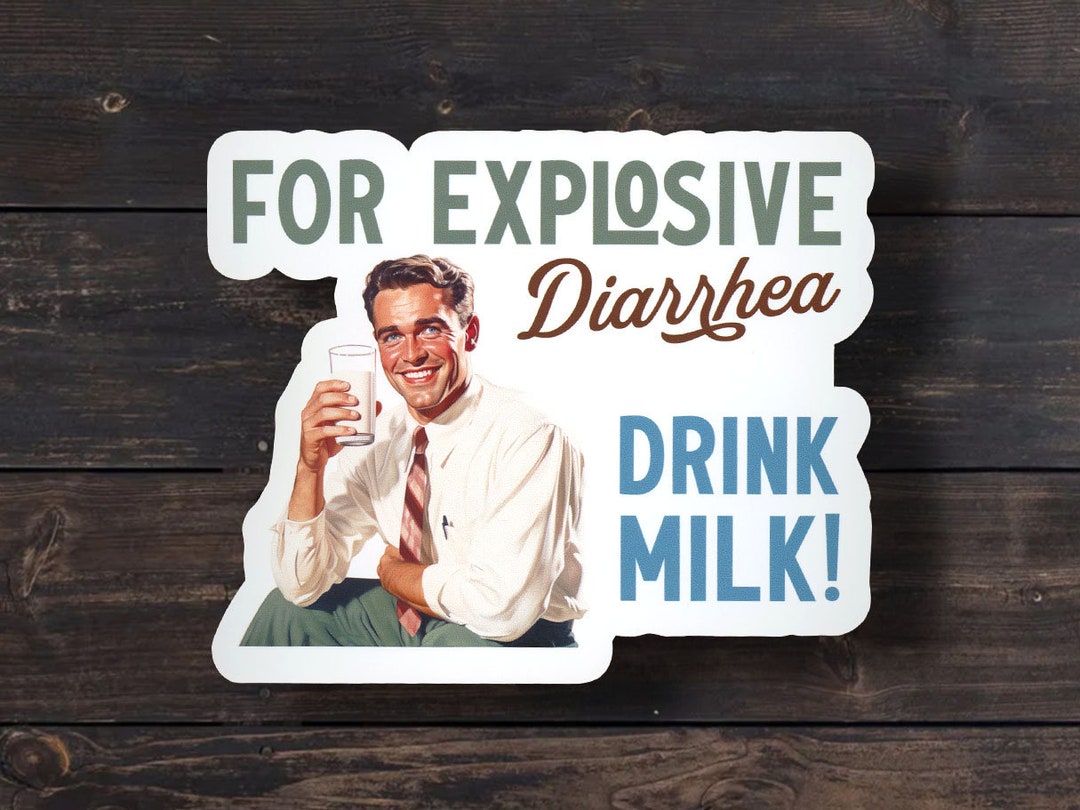 For Explosive Diarrhea Drink Milk, Funny Retro Lactose Intolerant Meme ...
